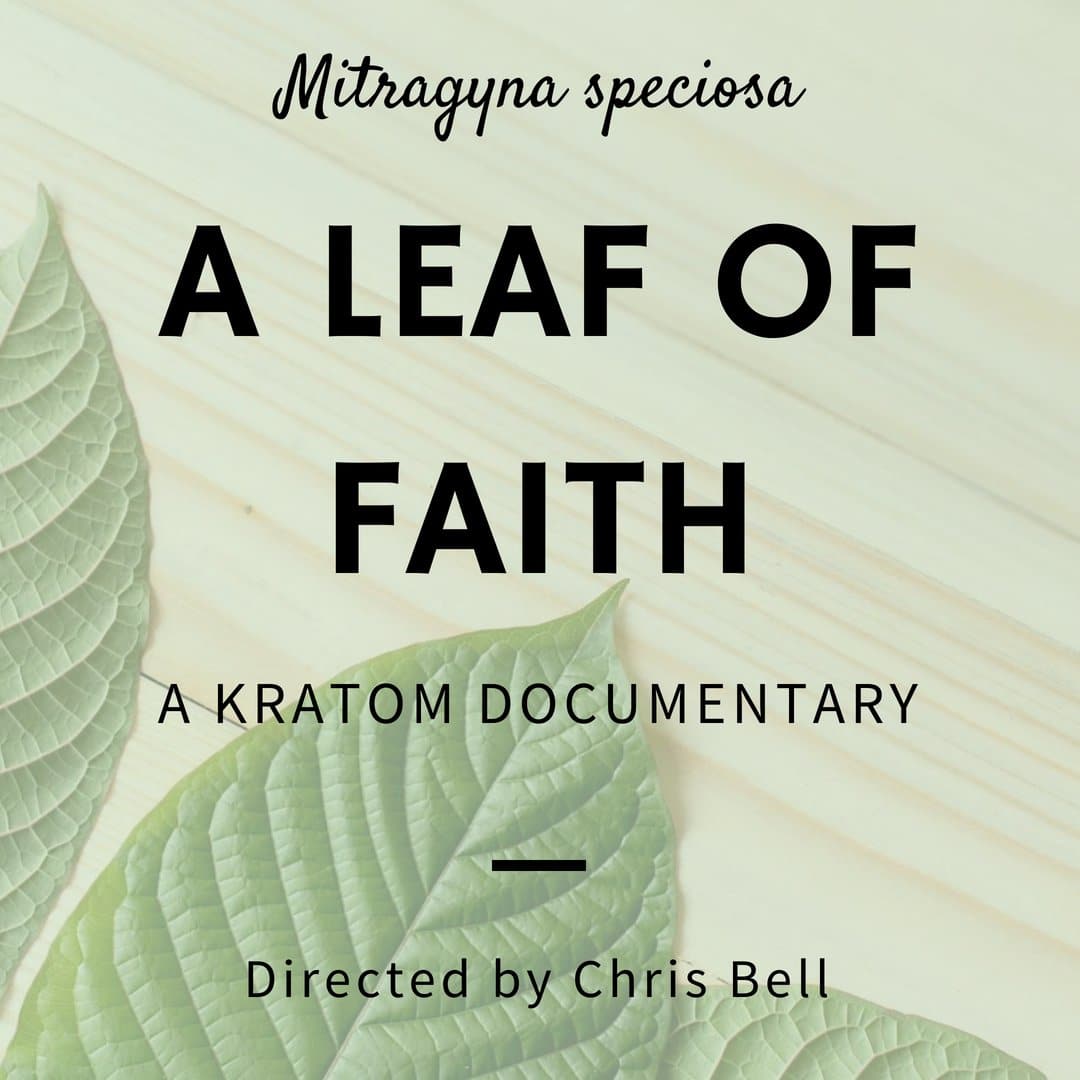 A Leaf Of Faith: A Kratom Documentary | Reviews & Insights